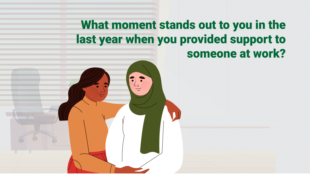 What moment stood out to you in the last year when you provided support ...
